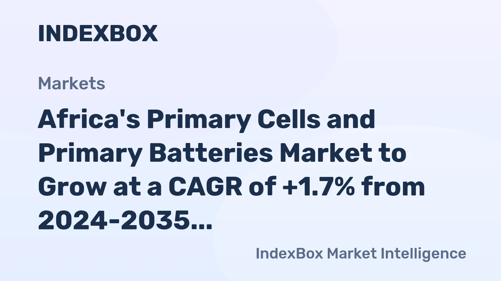 Africa's Primary Cells and Primary Batteries Market to Grow at a CAGR of +1.7% from 2024-2035, Reaching $1.1B