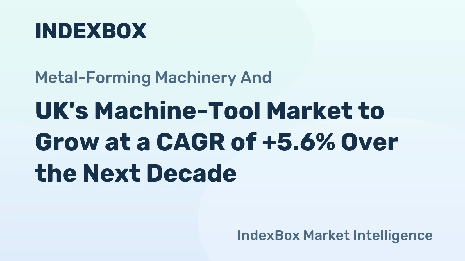 UK's Machine-Tool Market to Grow at a CAGR of +5.6% Over the Next Decade
