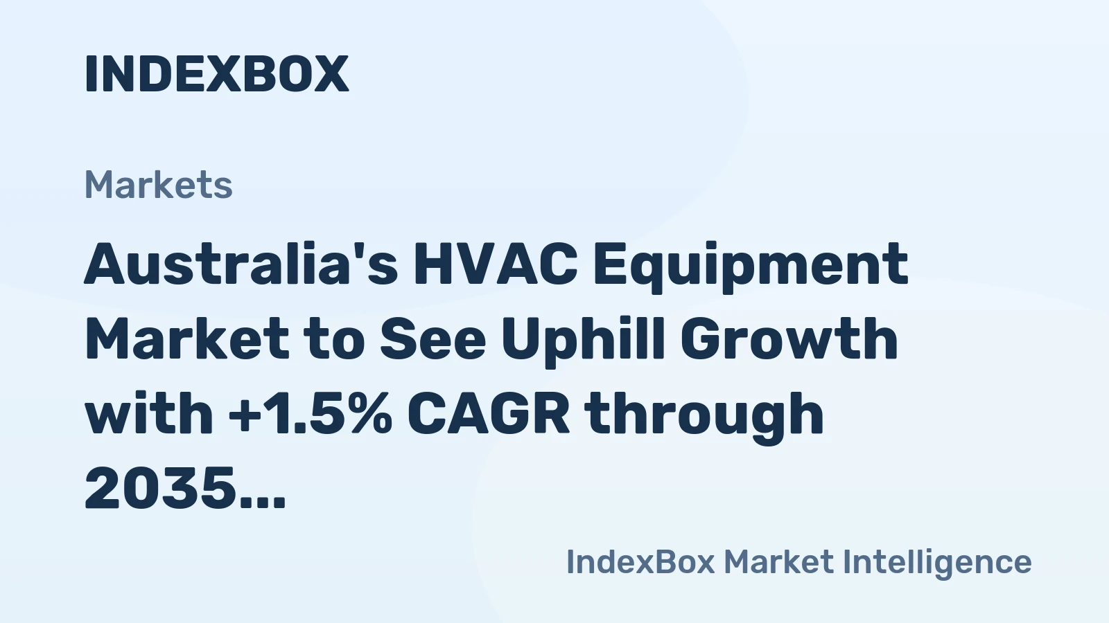 Australia's HVAC Equipment Market to See Uphill Growth with +1.5% CAGR through 2035