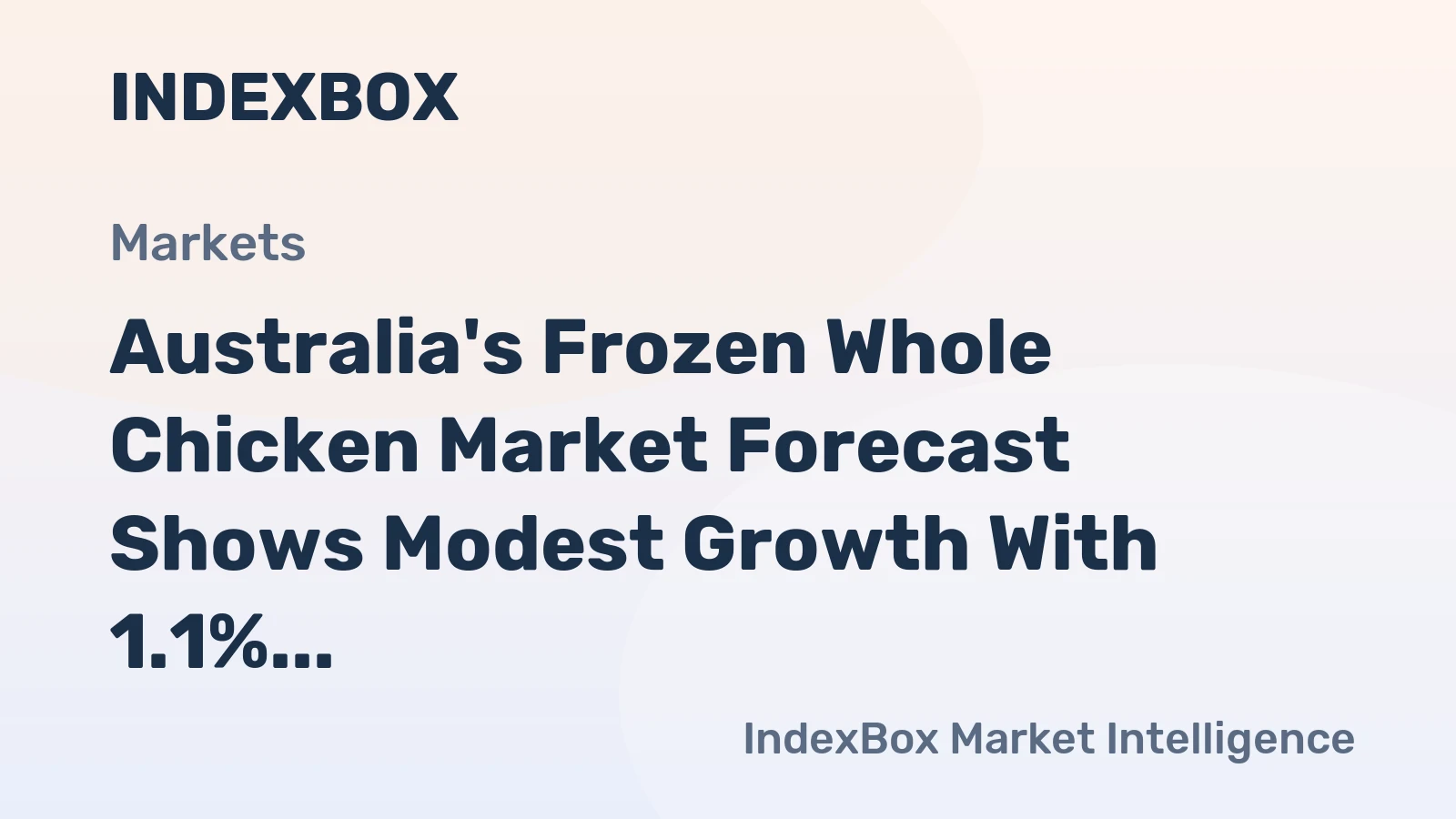 Australia's Frozen Whole Chicken Market Forecast Shows Modest Growth With 1.1% Value CAGR