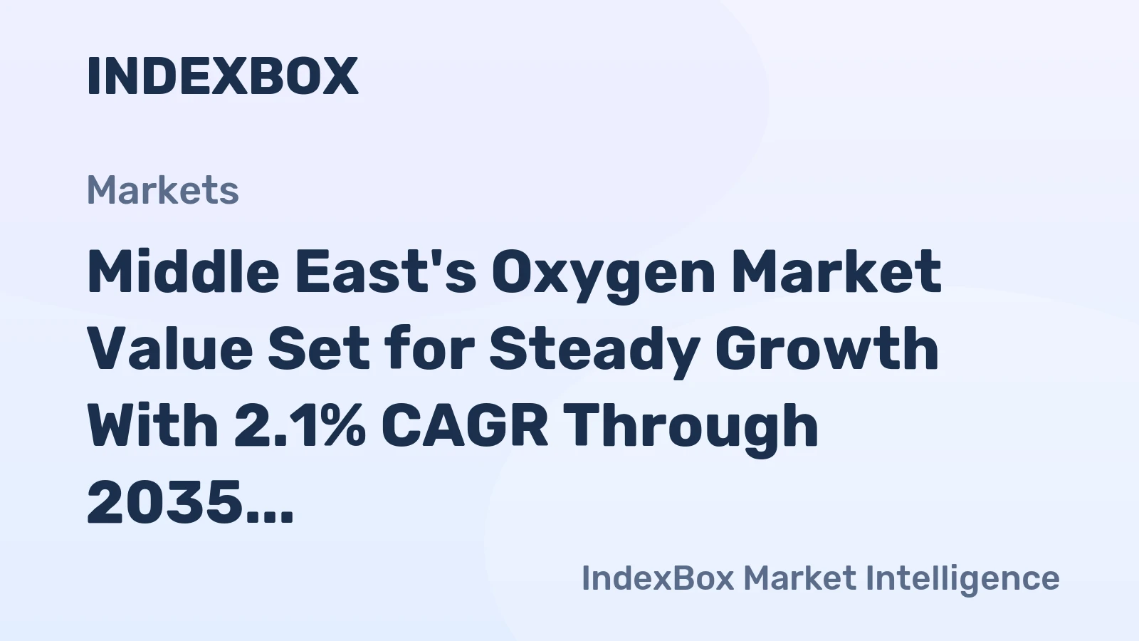 Middle East's Oxygen Market Value Set for Steady Growth With 2.1% CAGR Through 2035