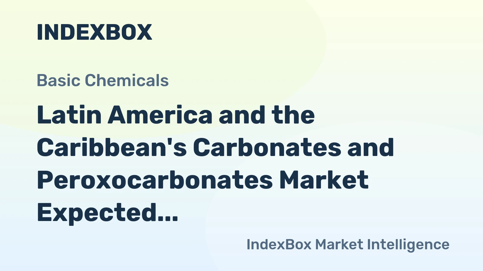 Latin America and the Caribbean's Carbonates and Peroxocarbonates Market Expected to See Continuous Growth with +0.9% CAGR