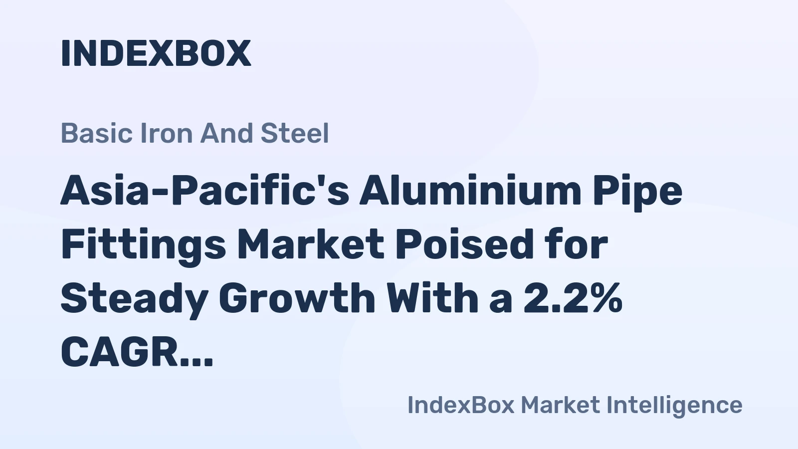Asia-Pacific's Aluminium Pipe Fittings Market Poised for Steady Growth With a 2.2% CAGR in Value Through 2035