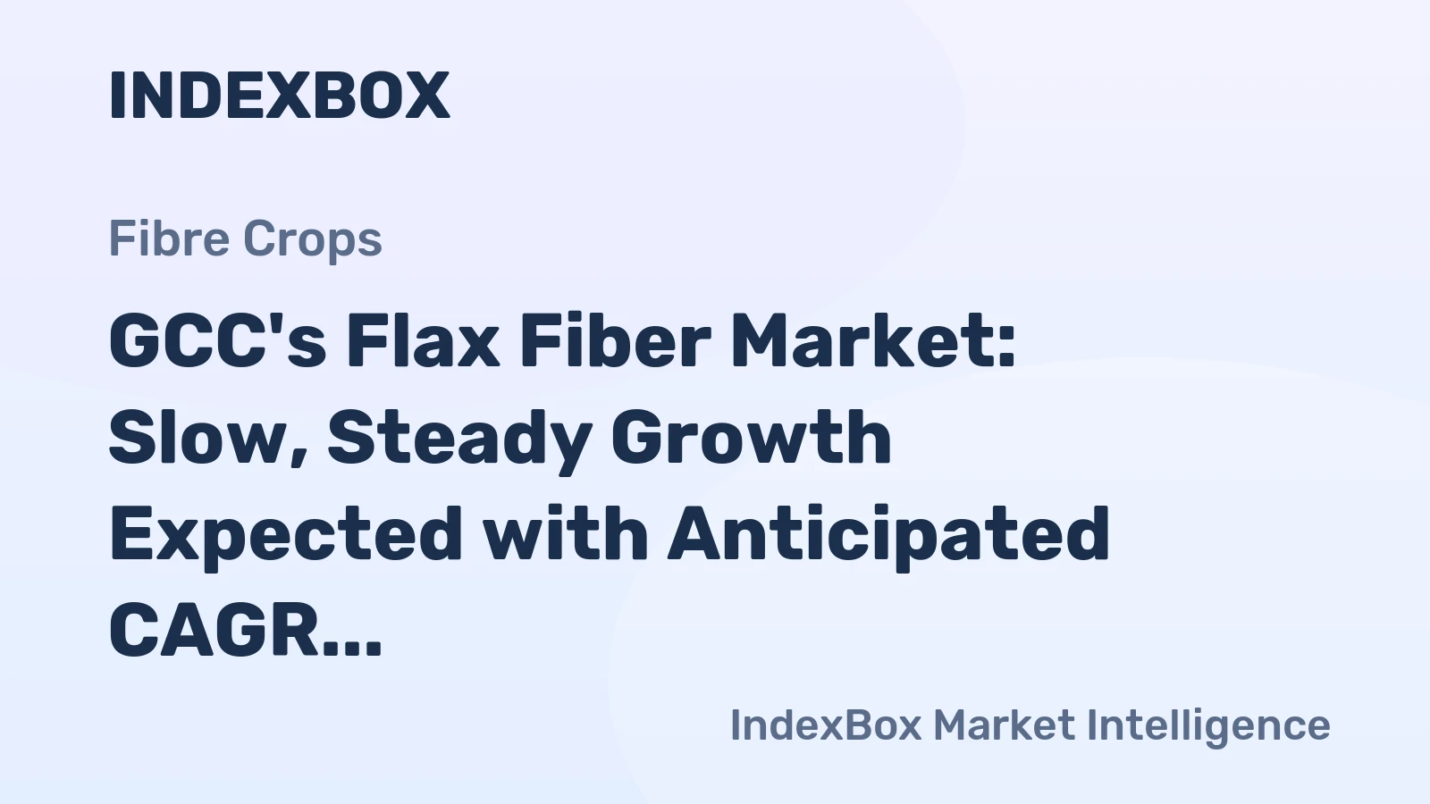 GCC's Flax Fiber Market: Slow, Steady Growth Expected with Anticipated CAGR of +0.2%