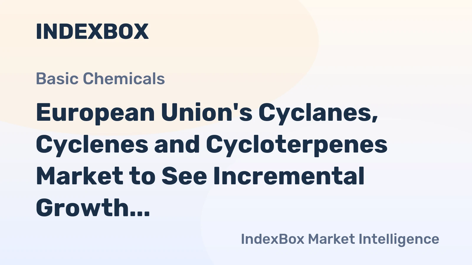 European Union's Cyclanes, Cyclenes and Cycloterpenes Market to See Incremental Growth in Volume and Value through 2035