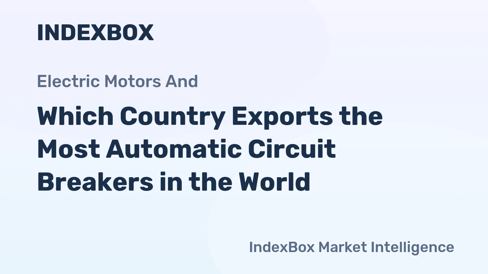 Which Country Exports the Most Automatic Circuit Breakers in the World?