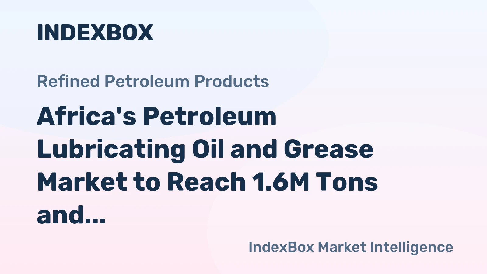 Africa's Petroleum Lubricating Oil and Grease Market to Reach 1.6M Tons and $8B by 2035
