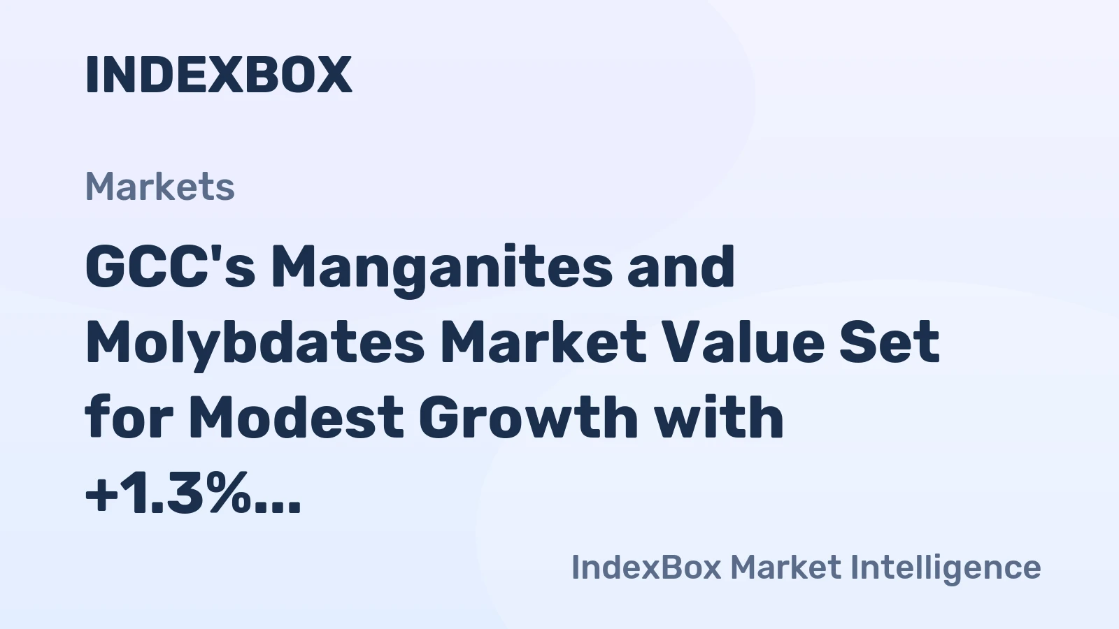 GCC's Manganites and Molybdates Market Value Set for Modest Growth with +1.3% CAGR