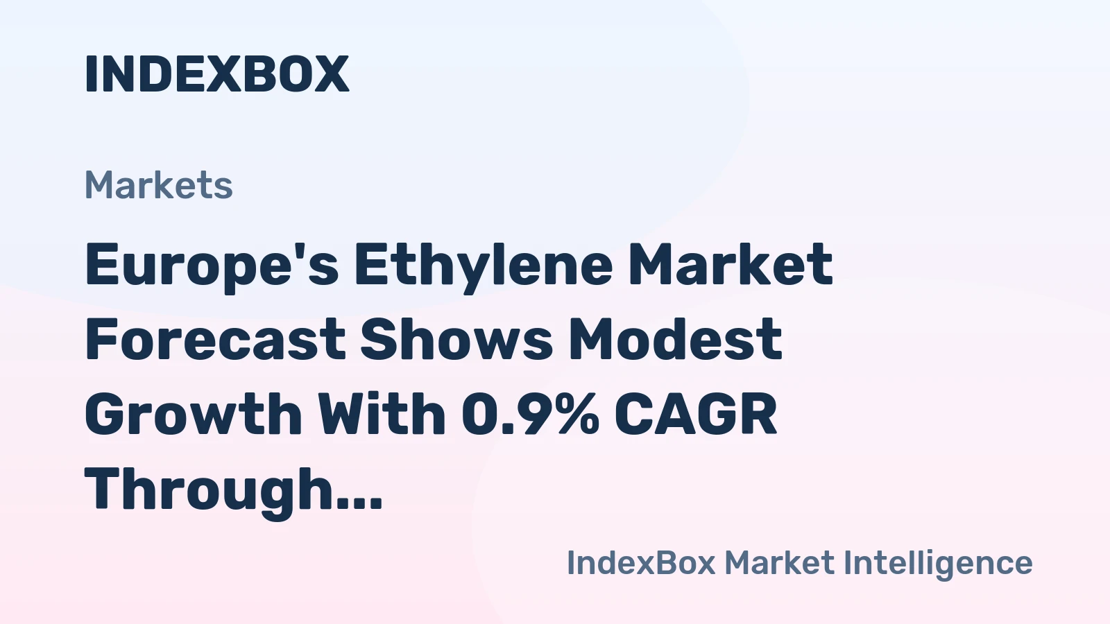 Europe's Ethylene Market Forecast Shows Modest Growth With 0.9% CAGR Through 2035