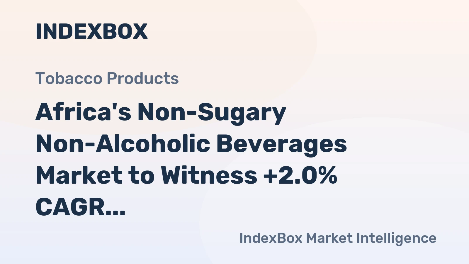Africa's Non-Sugary Non-Alcoholic Beverages Market to Witness +2.0% CAGR Growth