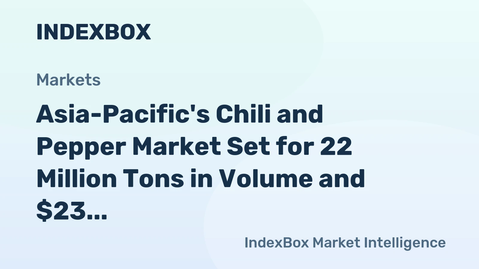 Asia-Pacific's Chili and Pepper Market Set for 22 Million Tons in Volume and $23 Billion in Value by 2035