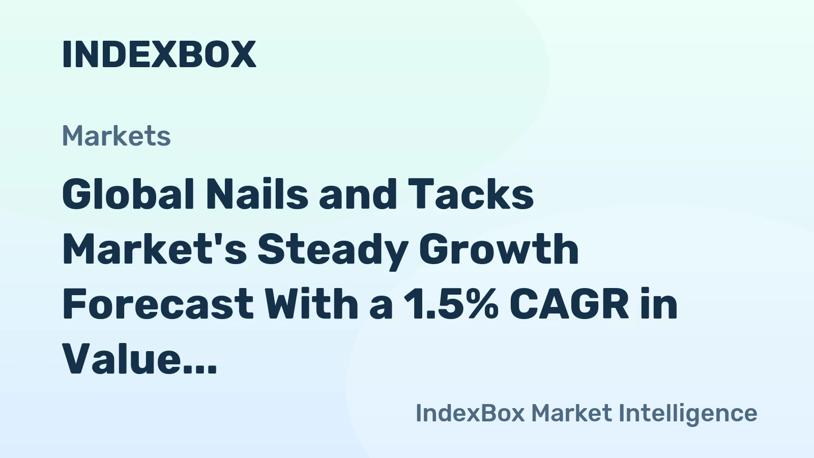Global Nails and Tacks Market's Steady Growth Forecast With a 1.5% CAGR in Value Through 2035