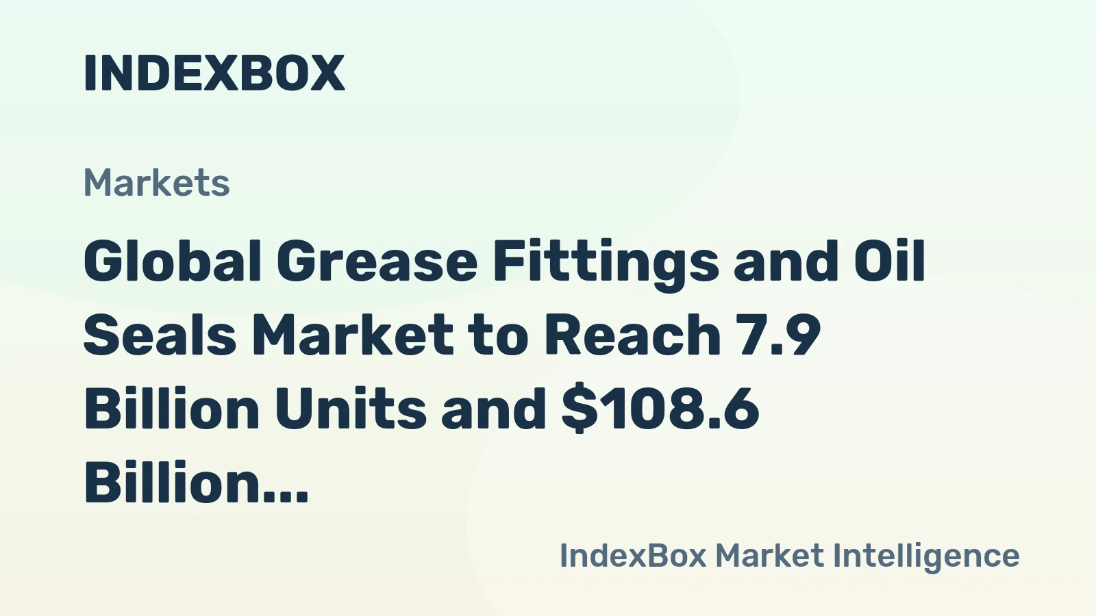 Global Grease Fittings and Oil Seals Market to Reach 7.9 Billion Units and $108.6 Billion by 2035