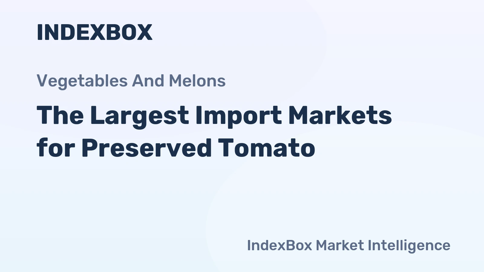 The Largest Import Markets for Preserved Tomato