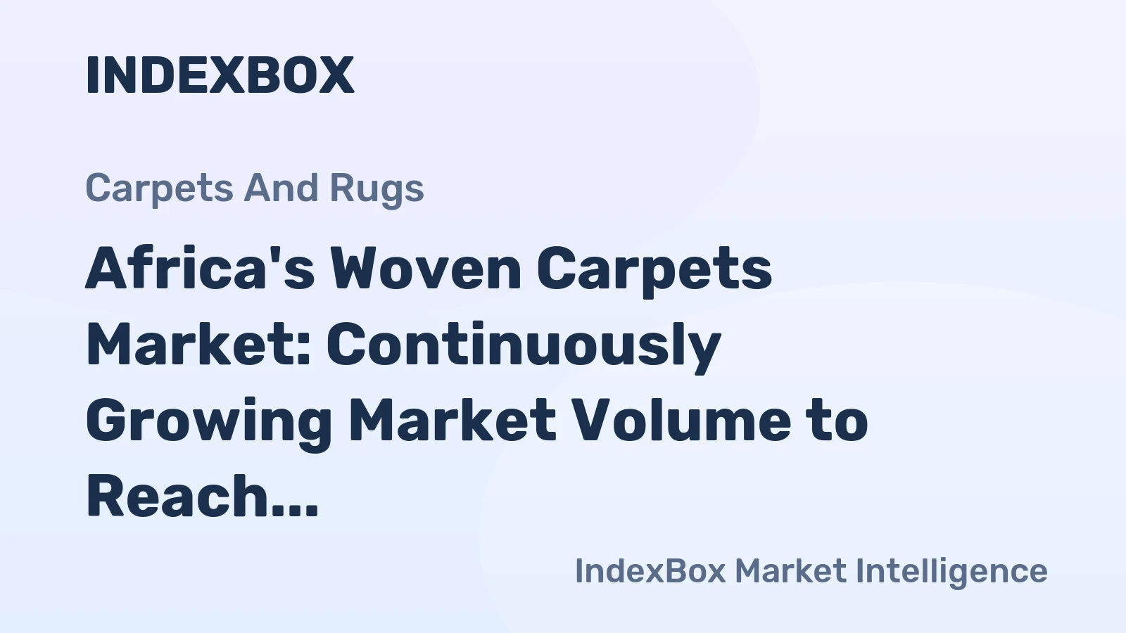 Africa's Woven Carpets Market: Continuously Growing Market Volume to Reach 416M Square Meters and Market Value to Reach $4.9B by 2035
