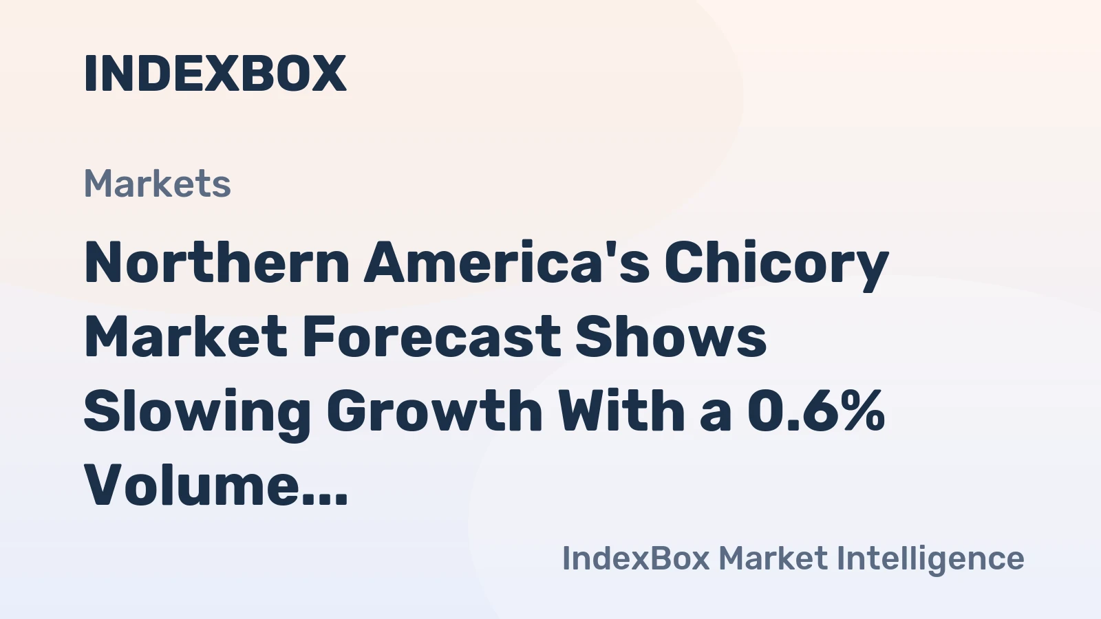 Northern America's Chicory Market Forecast Shows Slowing Growth With a 0.6% Volume CAGR
