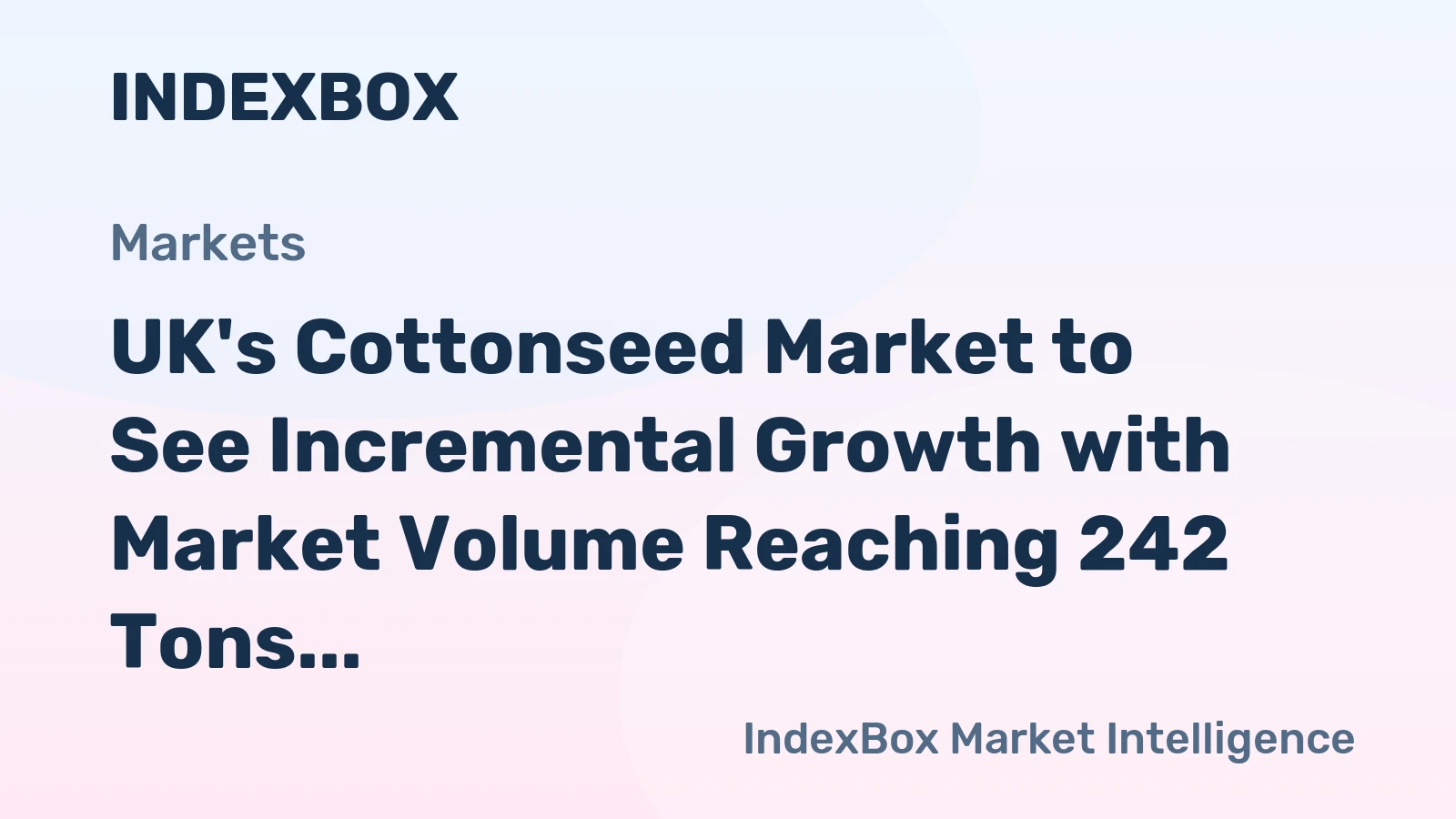 UK's Cottonseed Market to See Incremental Growth with Market Volume Reaching 242 Tons and Market Value of $126K by 2035
