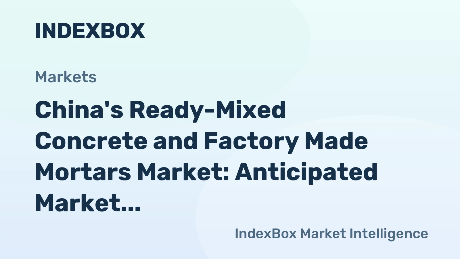 China's Ready-Mixed Concrete and Factory Made Mortars Market: Anticipated Market Volume of 1,327M tons and Market Value of $281.4B by 2035