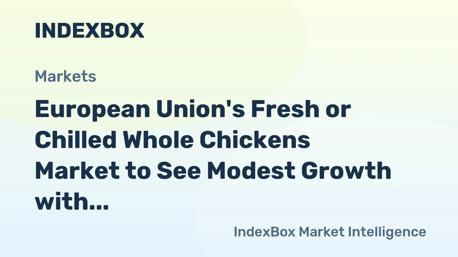European Union's Fresh or Chilled Whole Chickens Market to See Modest Growth with +0.9% CAGR