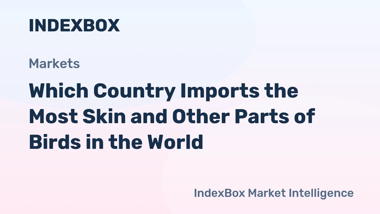 Which Country Imports the Most Skin and Other Parts of Birds in the World?