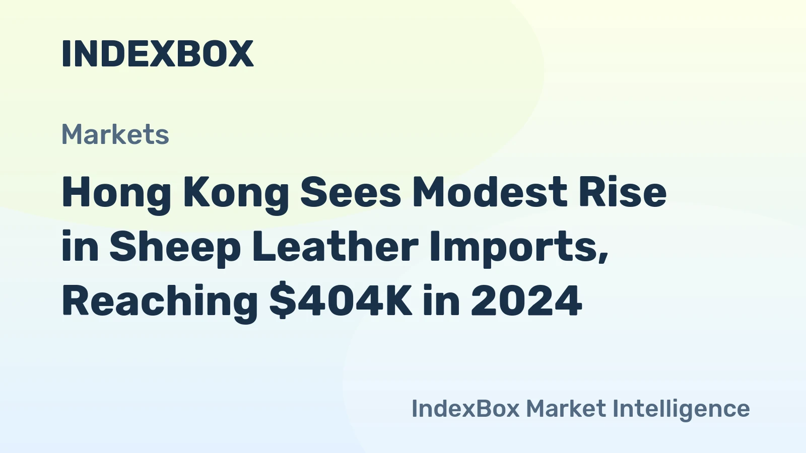 Hong Kong Sees Modest Rise in Sheep Leather Imports, Reaching $404K in 2024