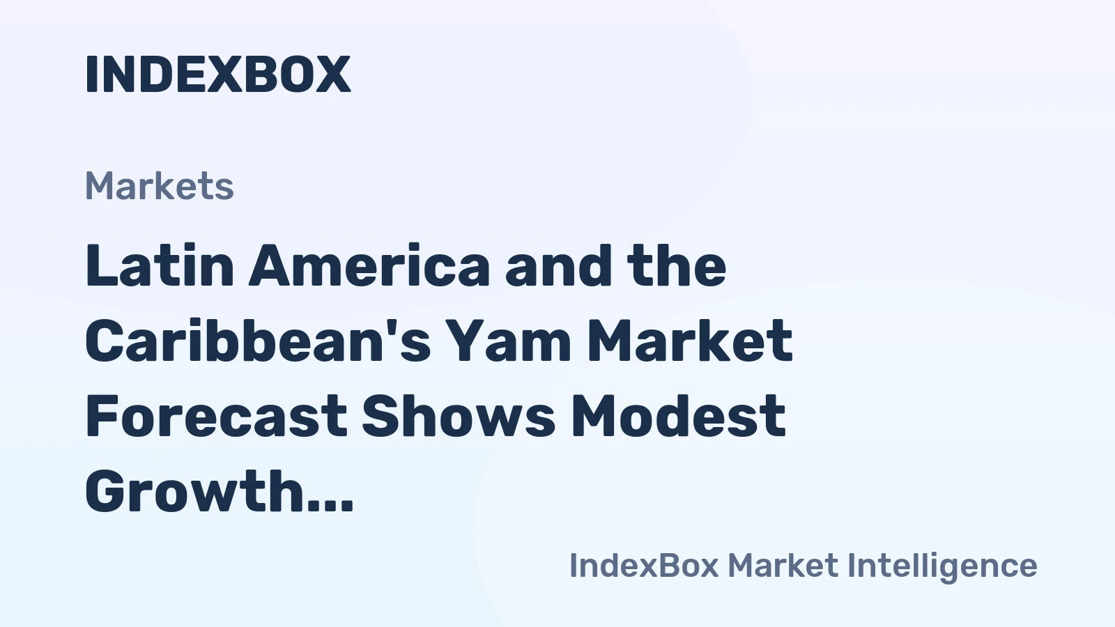 Latin America and the Caribbean's Yam Market Forecast Shows Modest Growth With a +0.5% Volume CAGR