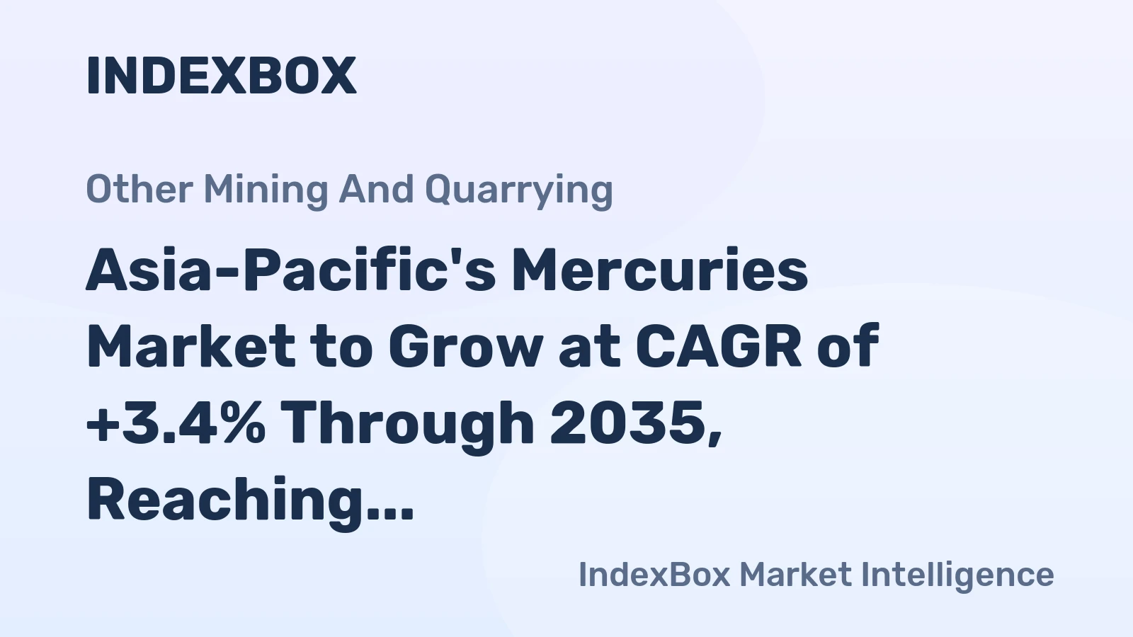 Asia-Pacific's Mercuries Market to Grow at CAGR of +3.4% Through 2035, Reaching $208M