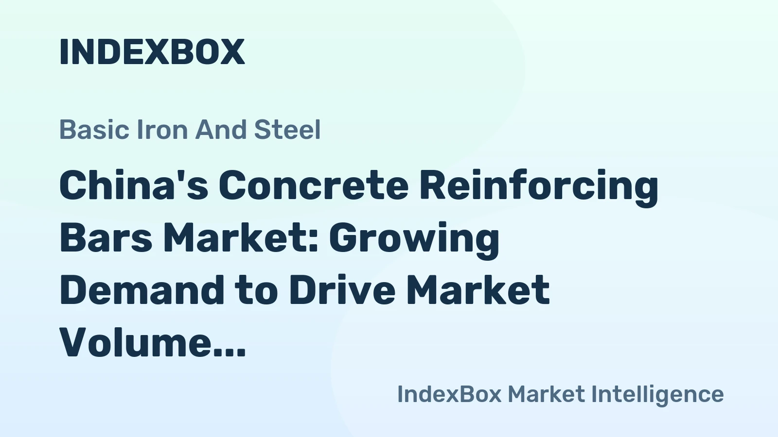 China's Concrete Reinforcing Bars Market: Growing Demand to Drive Market Volume to 38M Tons and Value to $31.4B by 2035