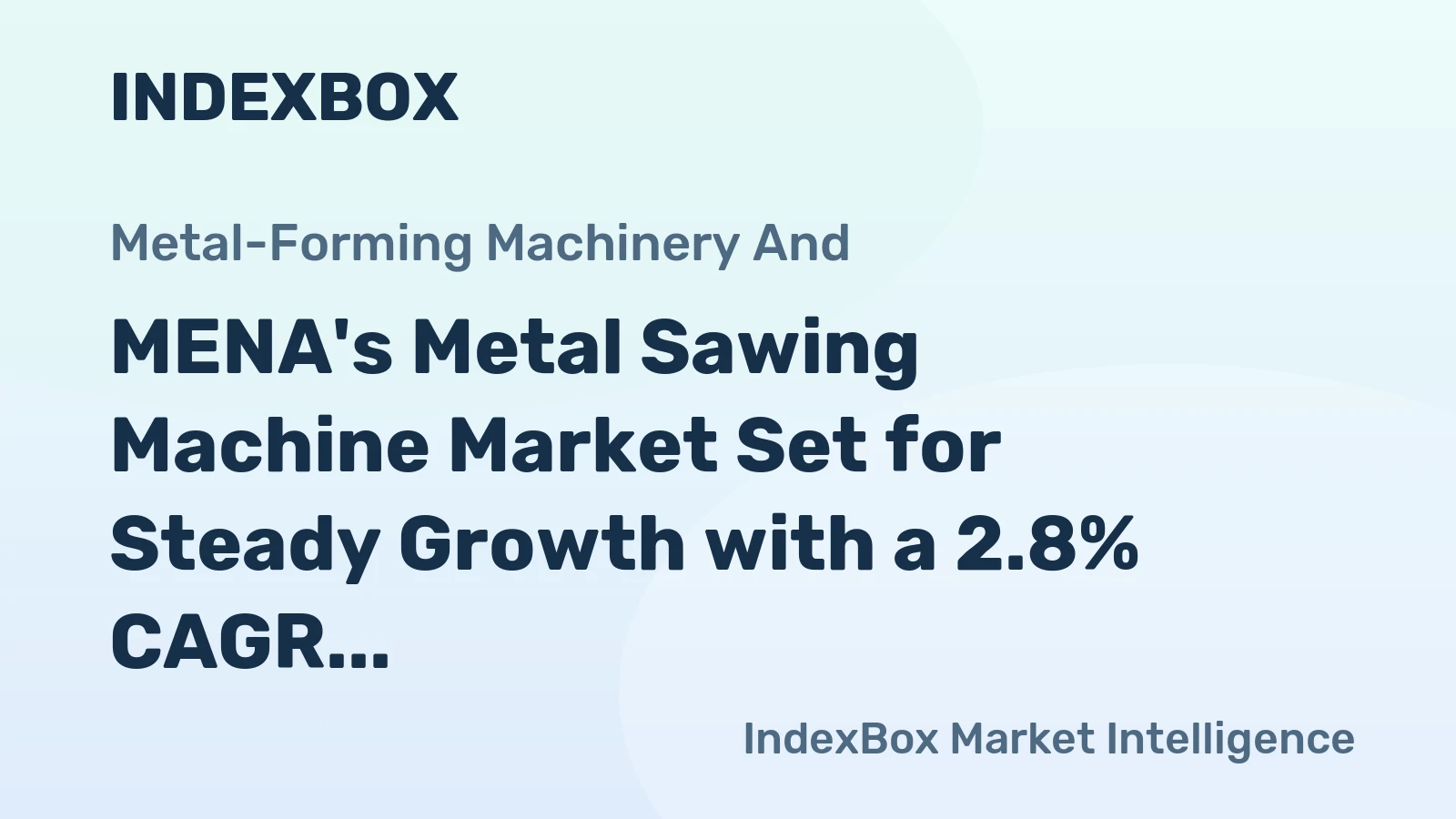 MENA's Metal Sawing Machine Market Set for Steady Growth with a 2.8% CAGR in Value