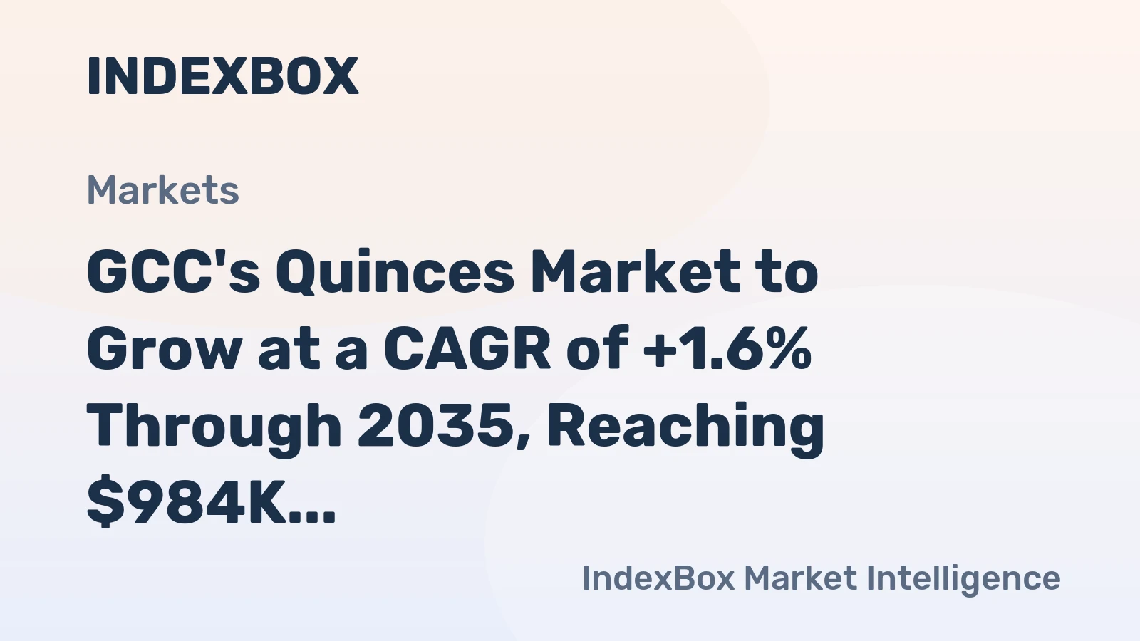 GCC's Quinces Market to Grow at a CAGR of +1.6% Through 2035, Reaching $984K in Value