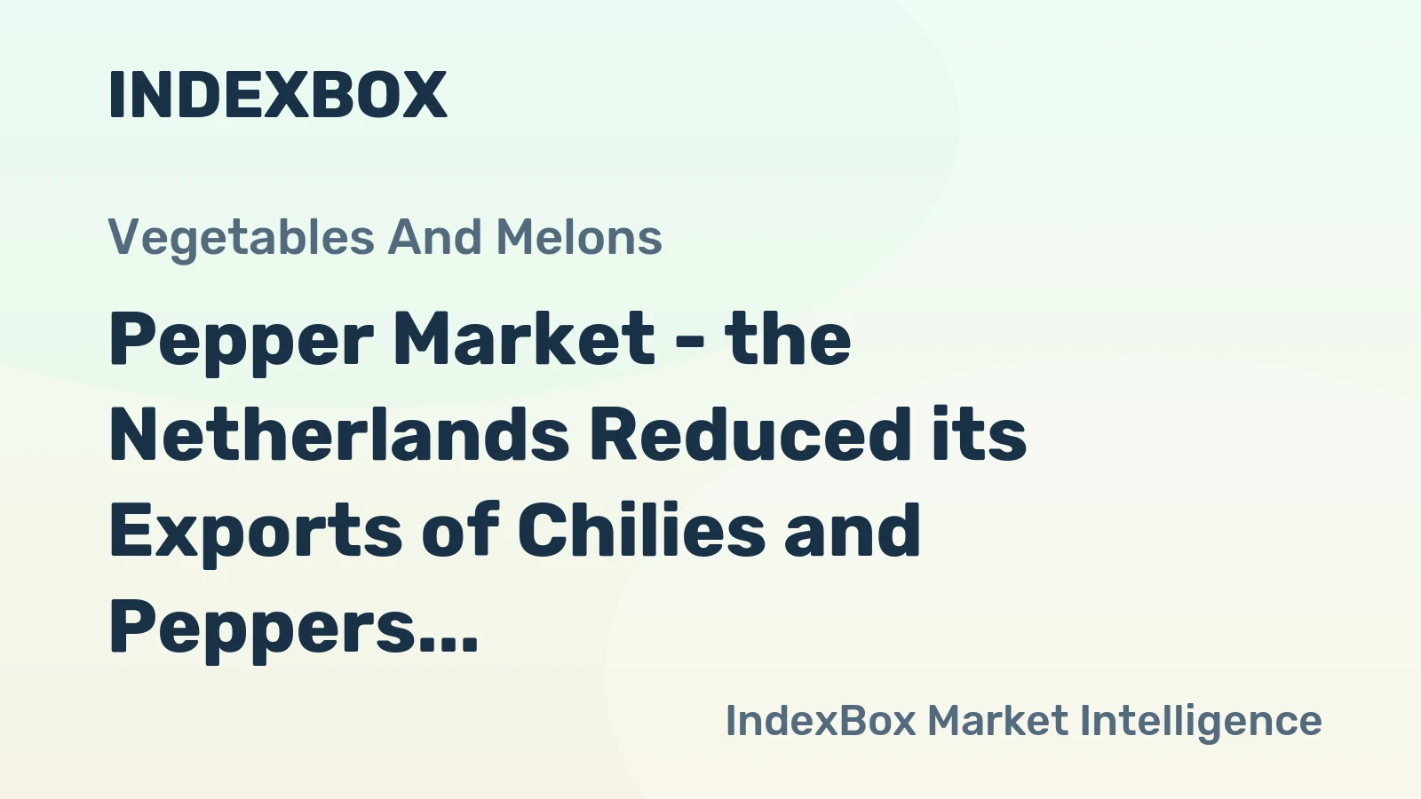 Pepper Market - the Netherlands Reduced its Exports of Chilies and Peppers by 12% to $1,076M (in 2014, YoY)
