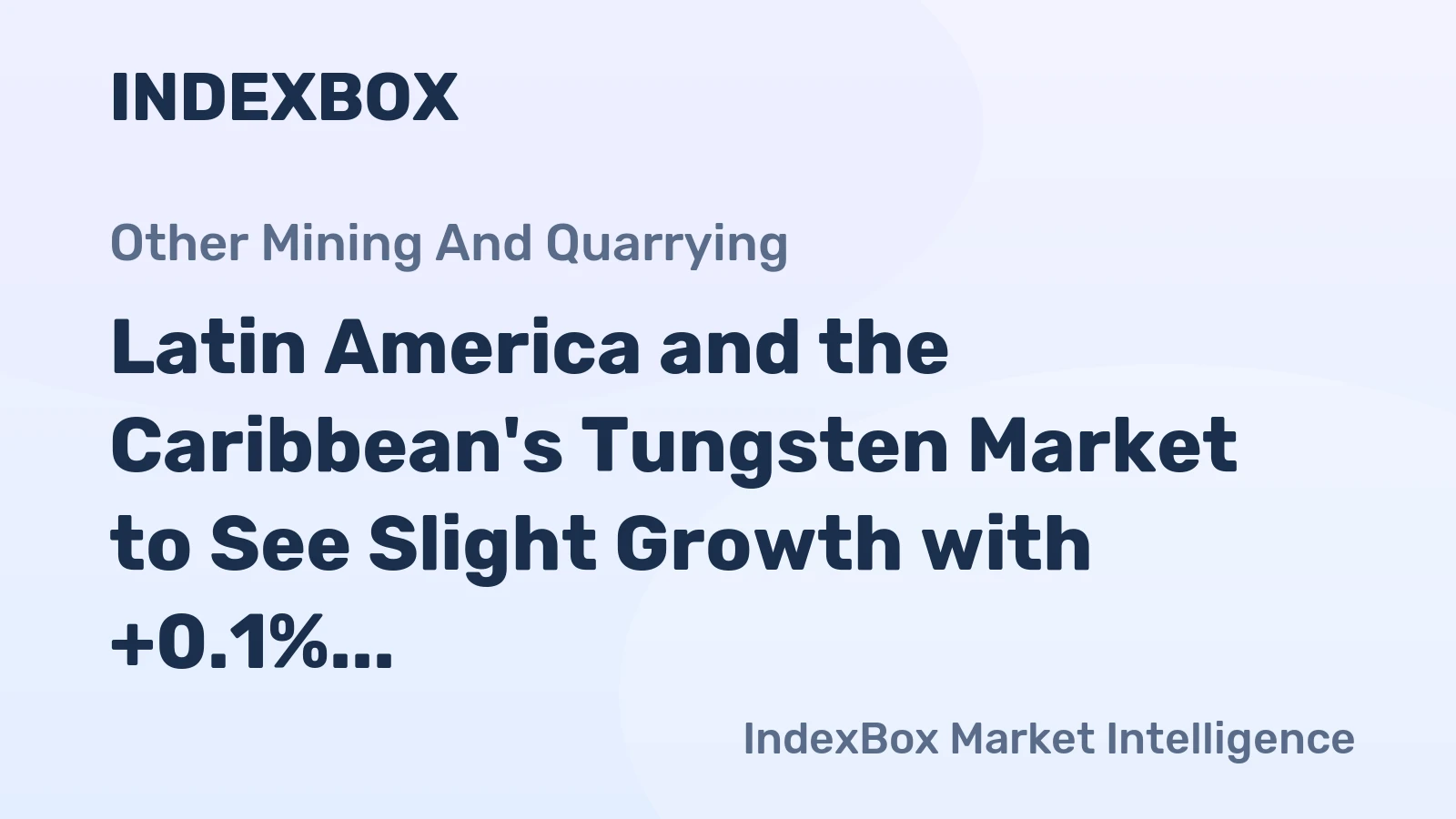 Latin America and the Caribbean's Tungsten Market to See Slight Growth with +0.1% CAGR from 2024 to 2035