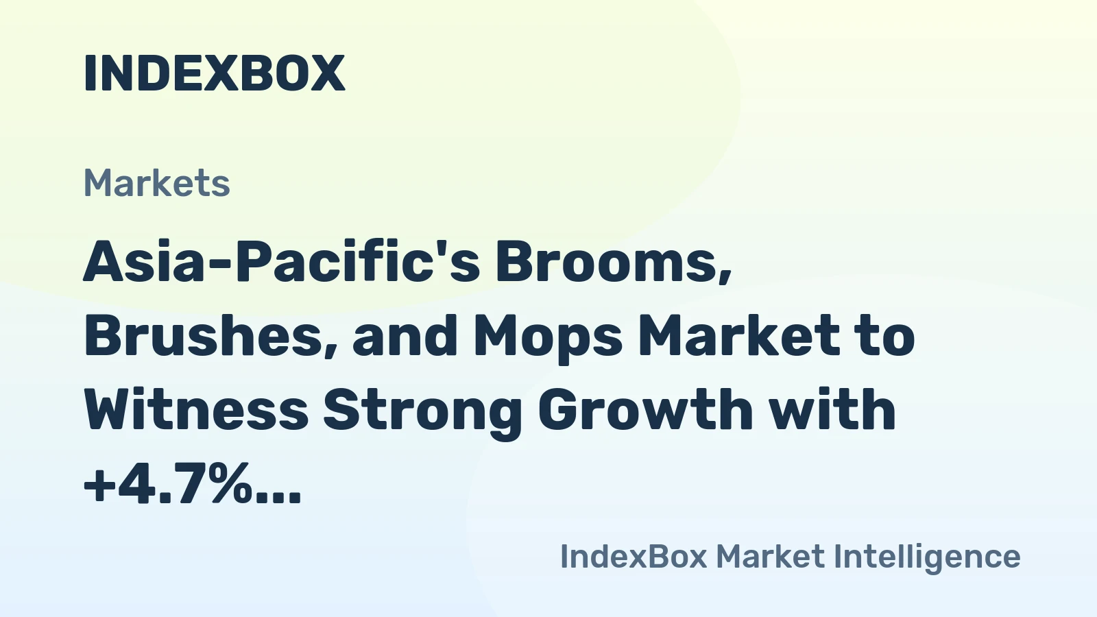 Asia-Pacific's Brooms, Brushes, and Mops Market to Witness Strong Growth with +4.7% CAGR