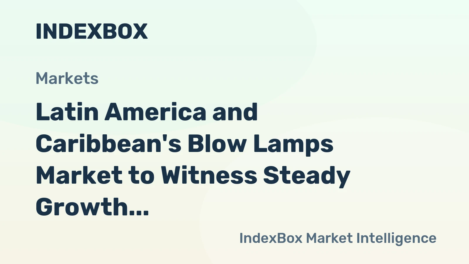 Latin America and Caribbean's Blow Lamps Market to Witness Steady Growth with CAGR of +3.6% by 2035