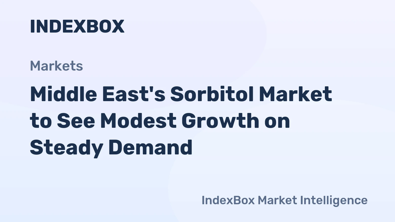 Middle East's Sorbitol Market to See Modest Growth on Steady Demand