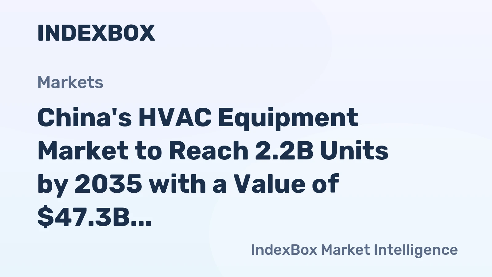 China's HVAC Equipment Market to Reach 2.2B Units by 2035 with a Value of $47.3B