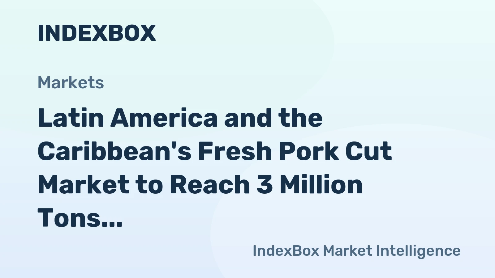 Latin America and the Caribbean's Fresh Pork Cut Market to Reach 3 Million Tons and $8.7 Billion by 2035