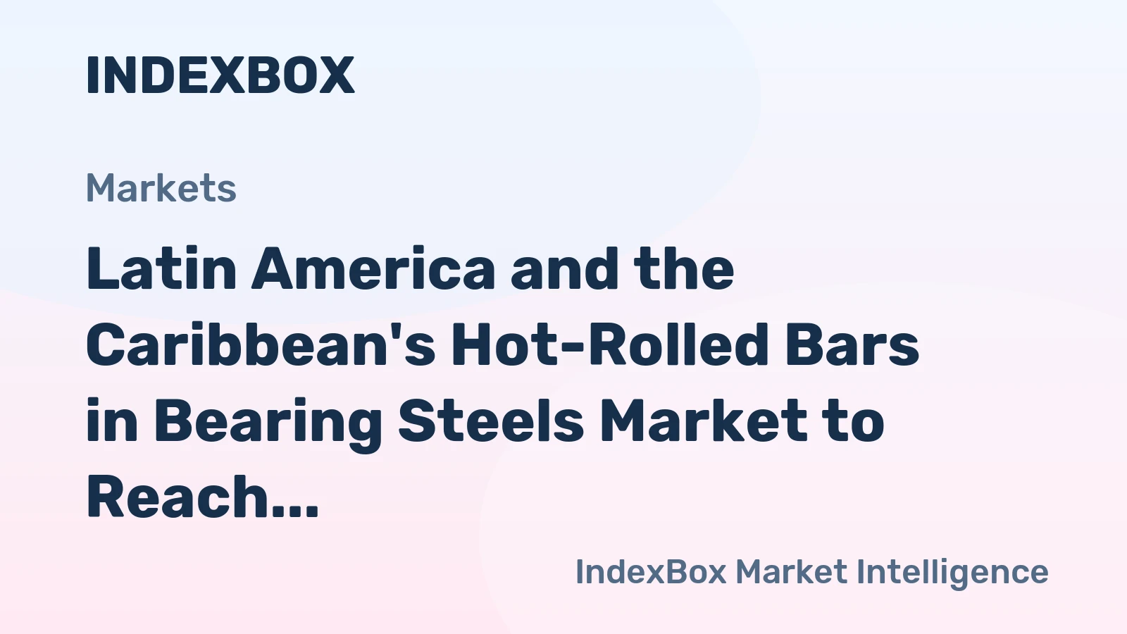Latin America and the Caribbean's Hot-Rolled Bars in Bearing Steels Market to Reach 1.6M Tons and $1.8B by 2035