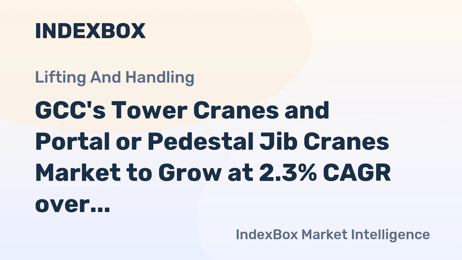 GCC's Tower Cranes and Portal or Pedestal Jib Cranes Market to Grow at 2.3% CAGR over the Next Decade