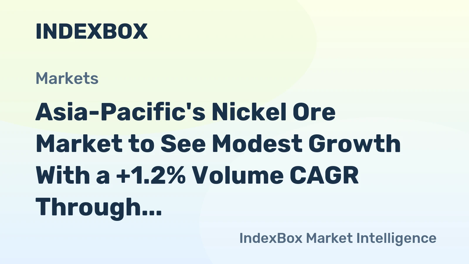 Asia-Pacific's Nickel Ore Market to See Modest Growth With a +1.2% Volume CAGR Through 2035
