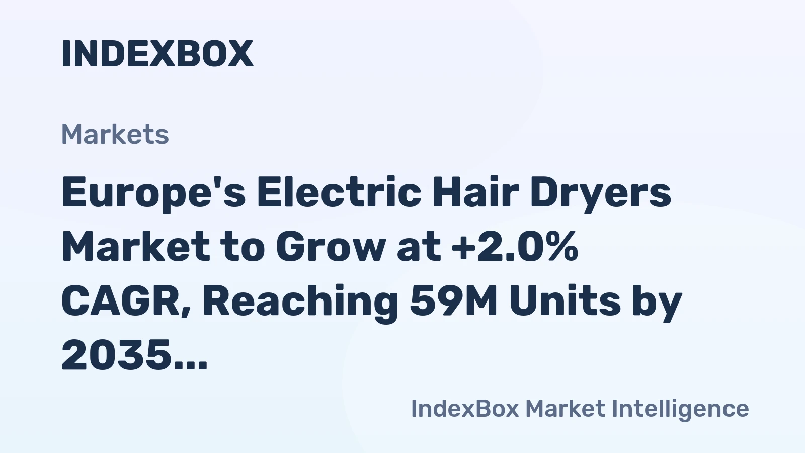 Europe's Electric Hair Dryers Market to Grow at +2.0% CAGR, Reaching 59M Units by 2035