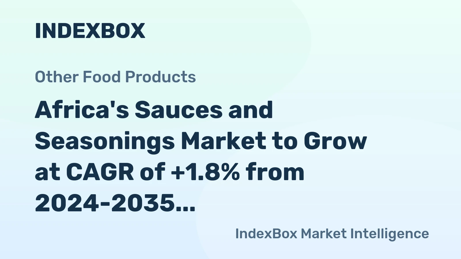 Africa's Sauces and Seasonings Market to Grow at CAGR of +1.8% from 2024-2035, Reaching $29.1B