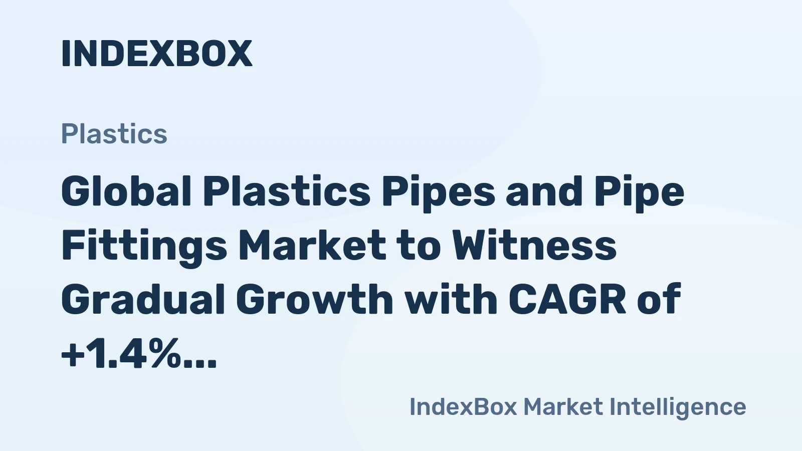 Global Plastics Pipes and Pipe Fittings Market to Witness Gradual Growth with CAGR of +1.4% from 2024 to 2035