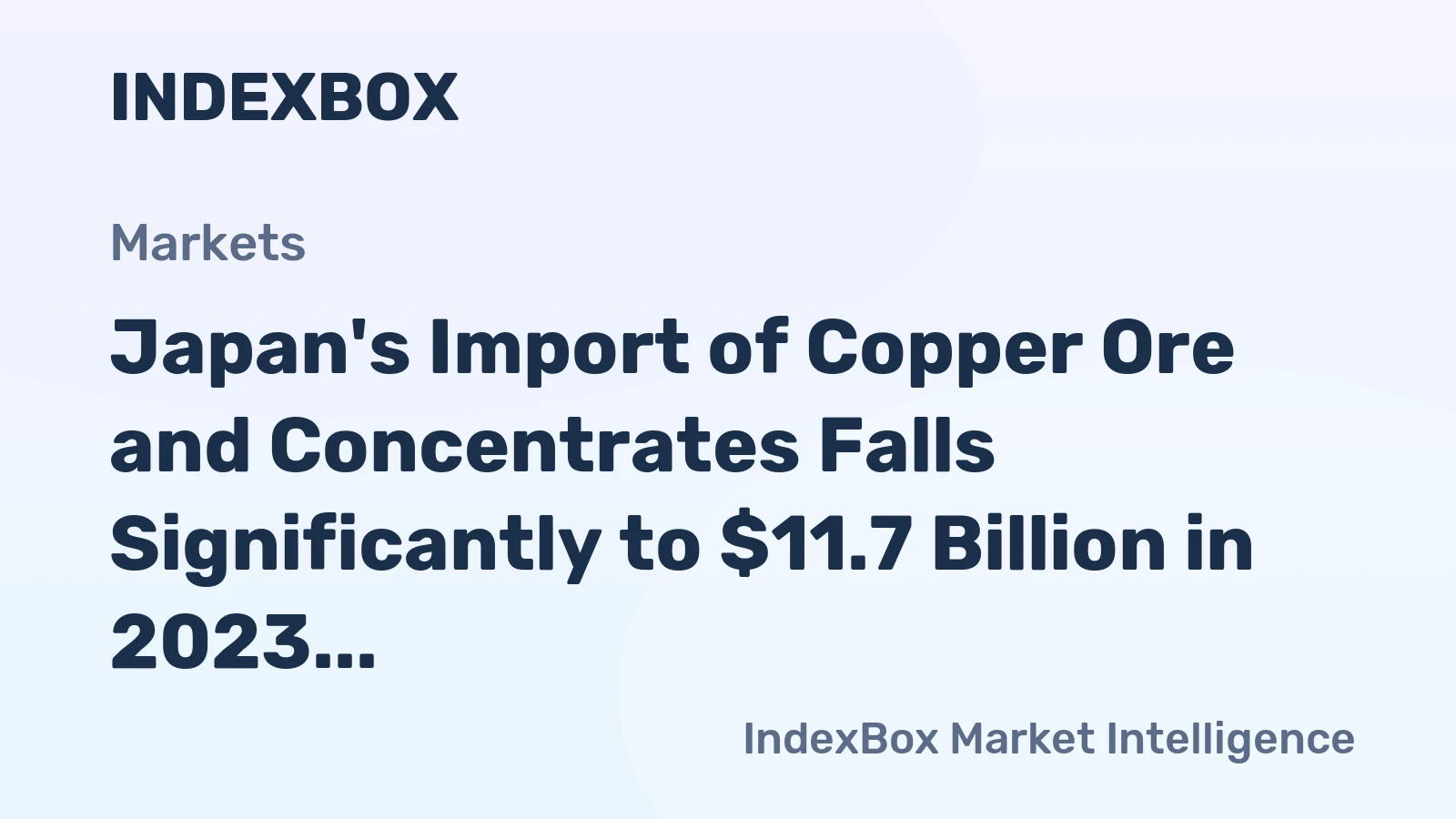 Japan's Import of Copper Ore and Concentrates Falls Significantly to $11.7 Billion in 2023