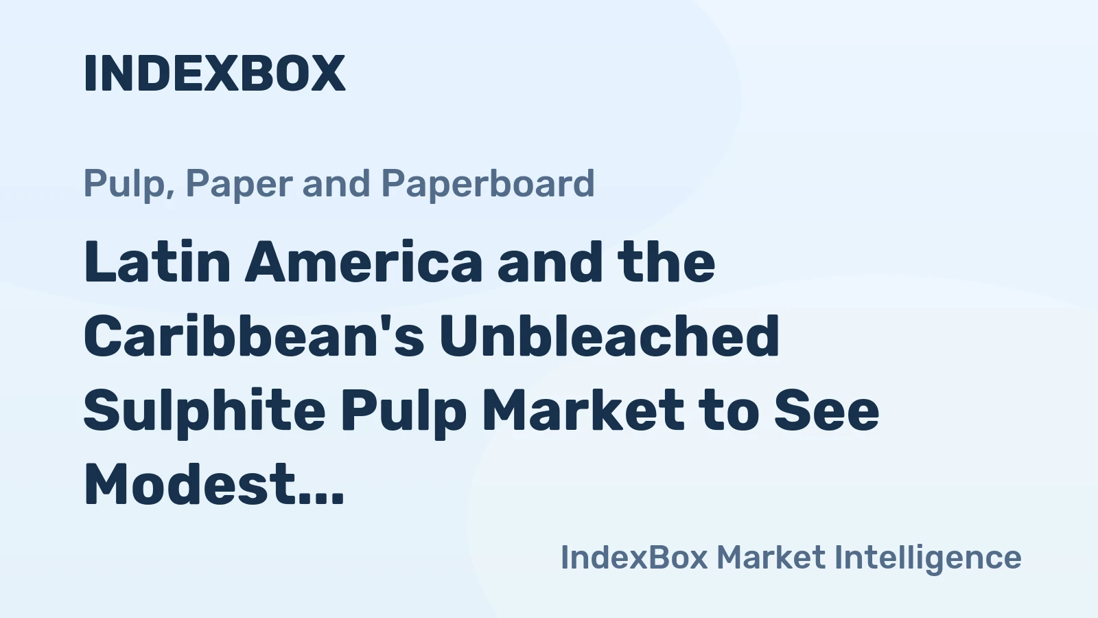 Latin America and the Caribbean's Unbleached Sulphite Pulp Market to See Modest Volume Growth