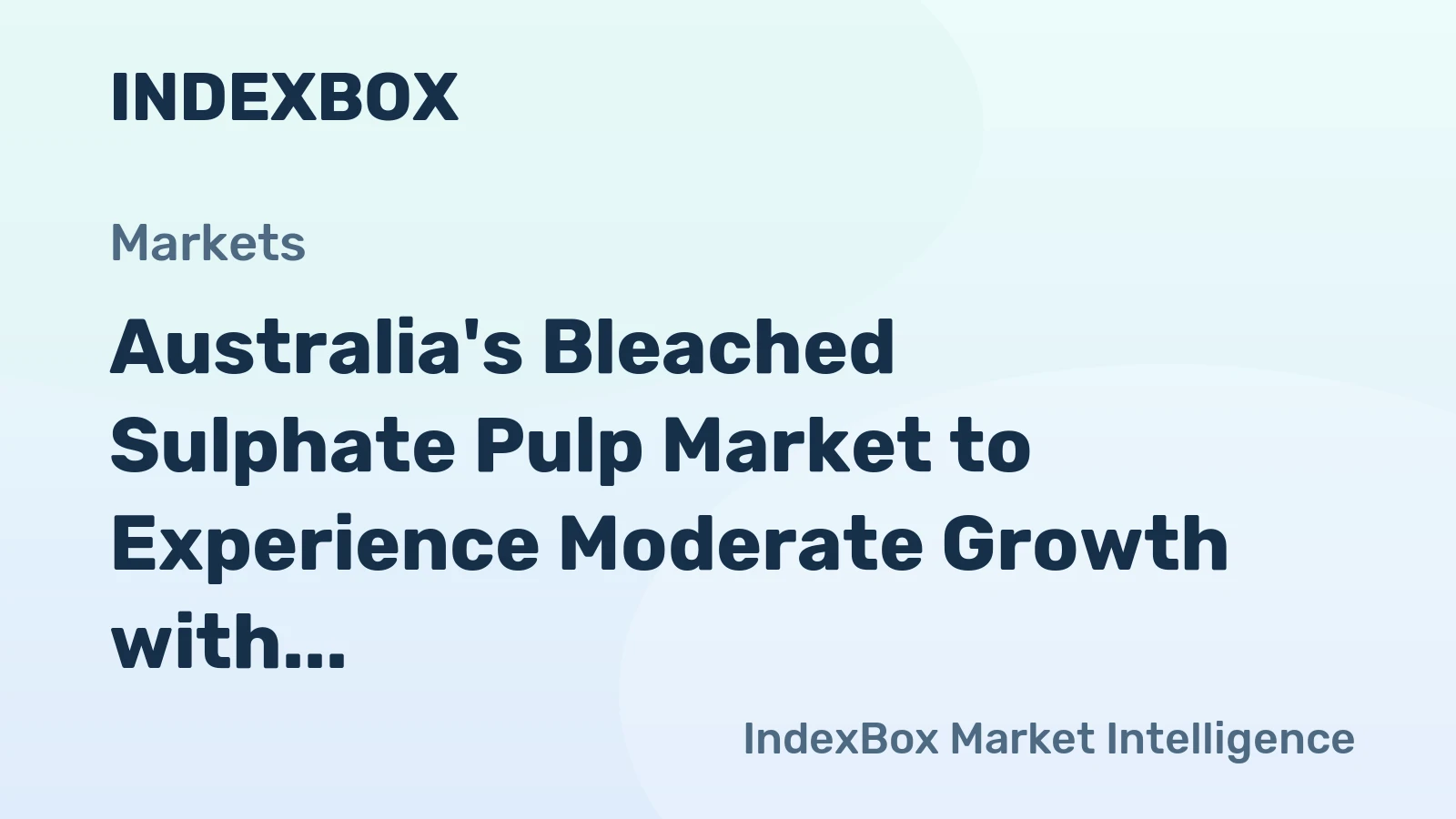 Australia's Bleached Sulphate Pulp Market to Experience Moderate Growth with a CAGR of +2.1% from 2024 to 2035