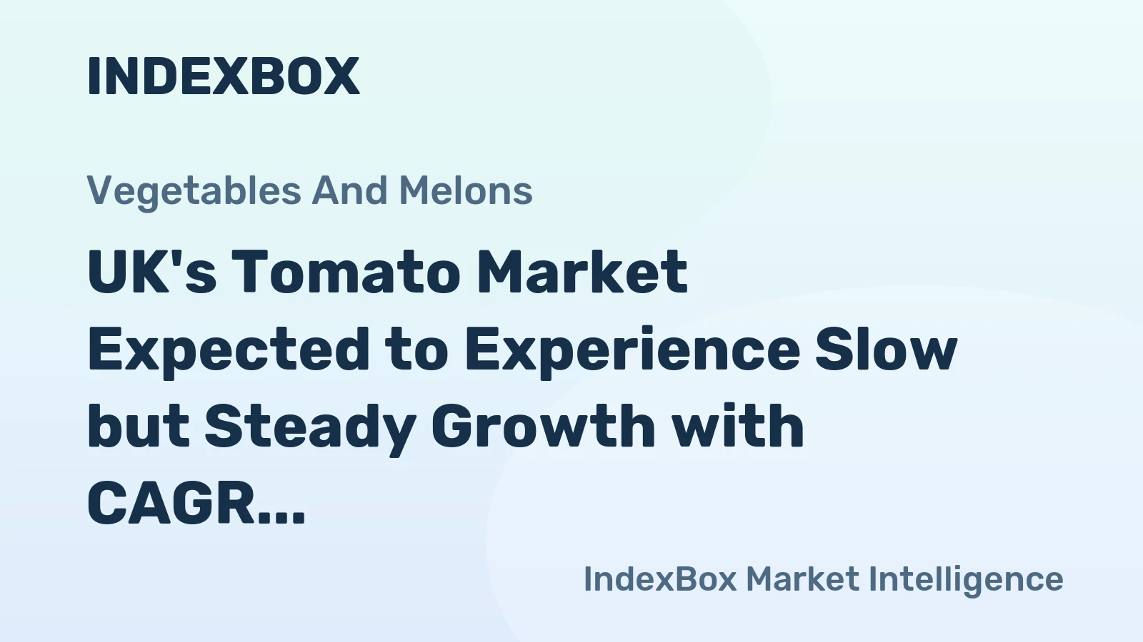 UK's Tomato Market Expected to Experience Slow but Steady Growth with CAGR of +0.4%
