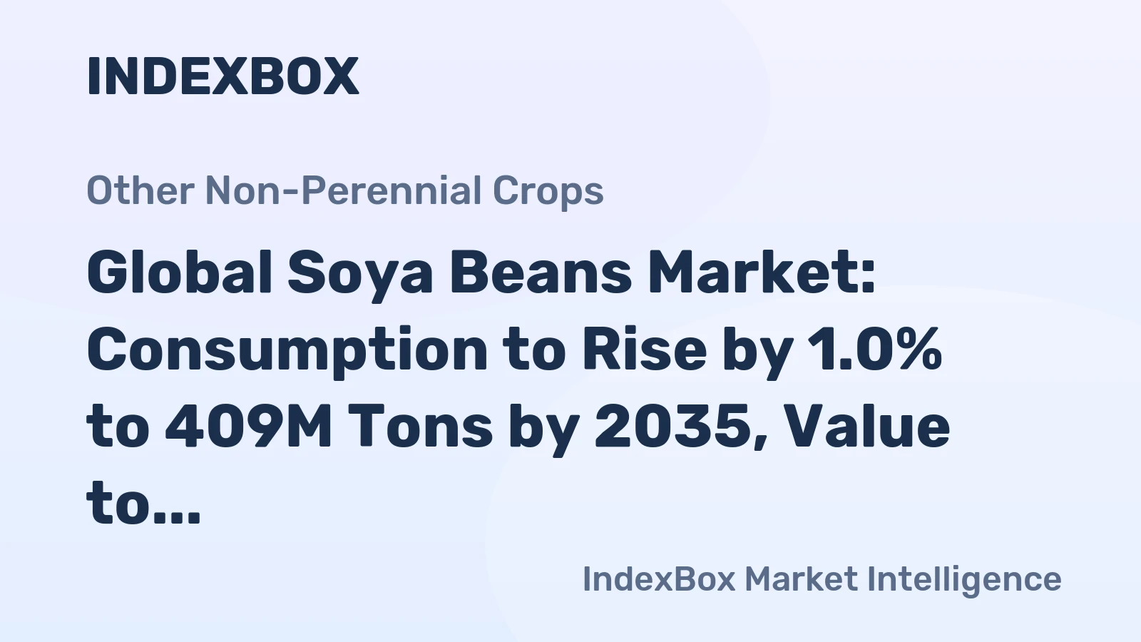Global Soya Beans Market: Consumption to Rise by 1.0% to 409M Tons by 2035, Value to Reach $233.4B