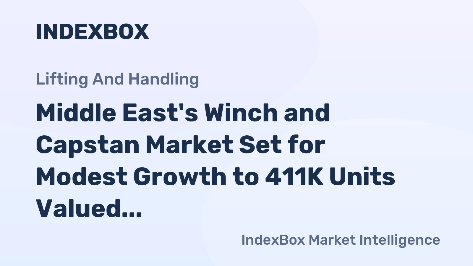 Middle East's Winch and Capstan Market Set for Modest Growth to 411K Units Valued at $657M