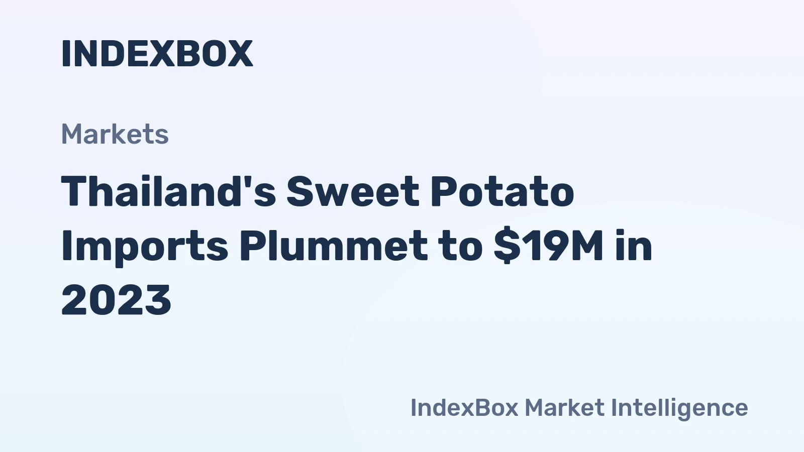 Thailand's Sweet Potato Imports Plummet to $19M in 2023